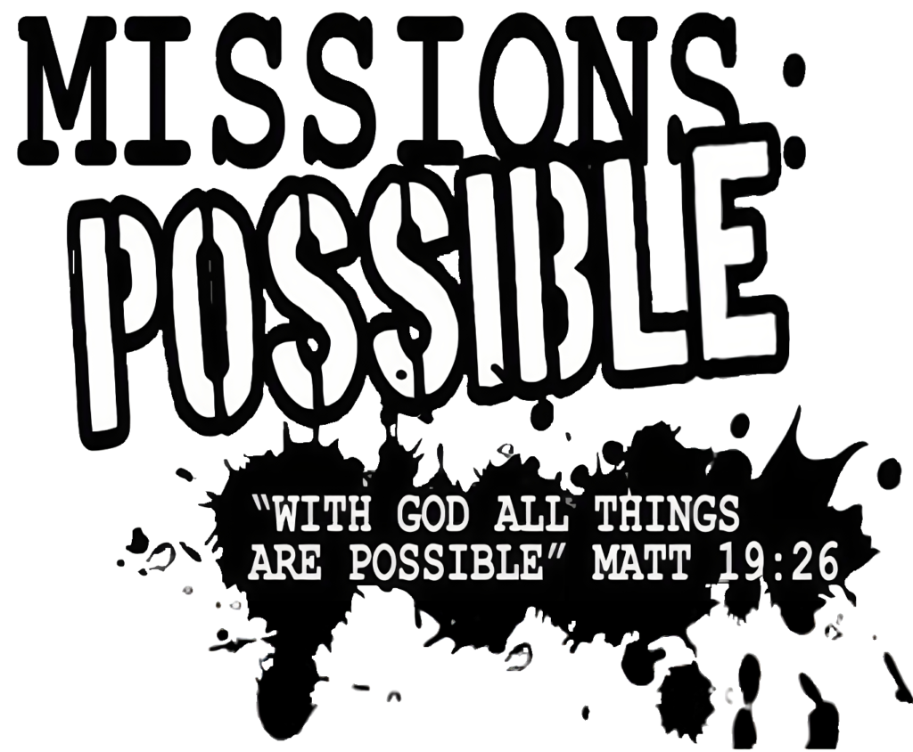 Missions Possible International – "…with God, all things are possible ...